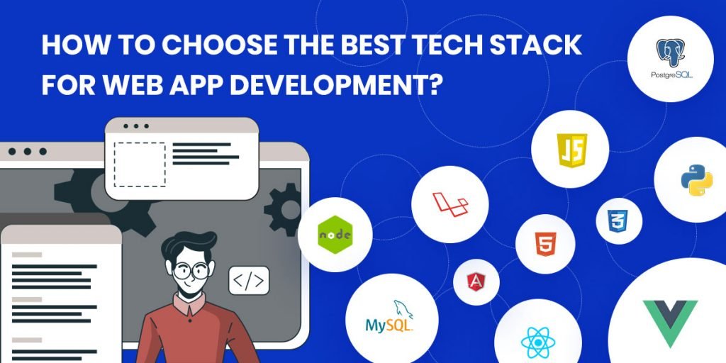 How To Choose a Technology Stack For Web App Development?